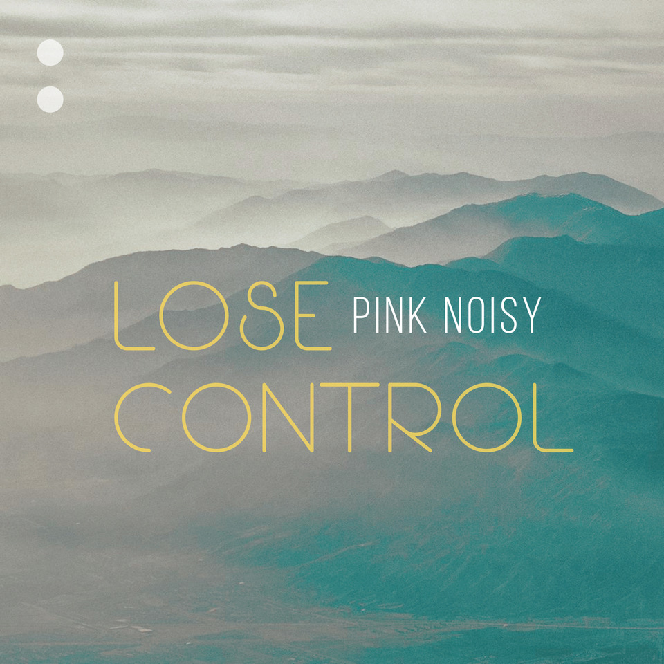 Pink Noisy- "Lose control" - MusicCorner.gr